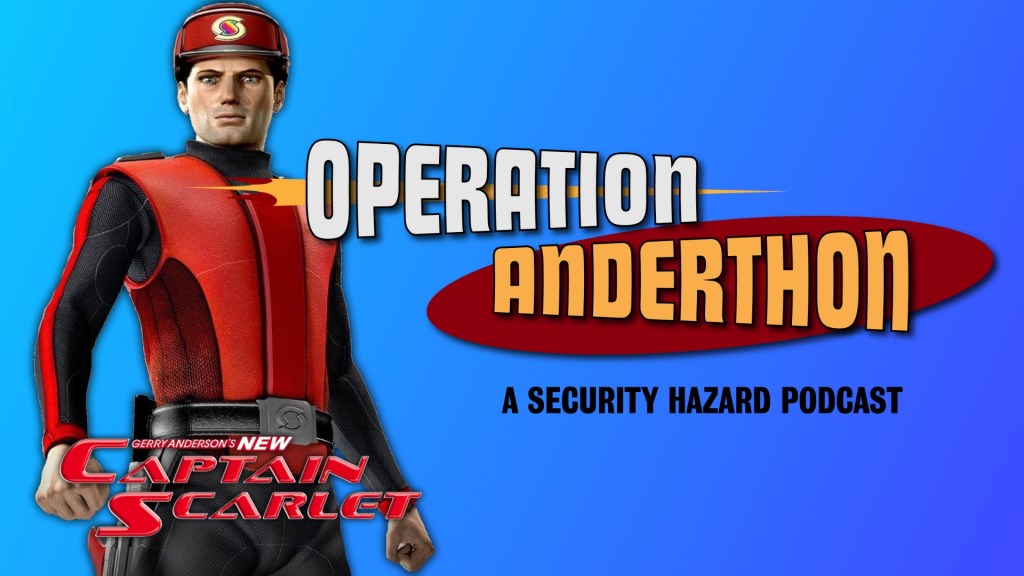 Ep 1 – New Captain Scarlet – Security Hazard