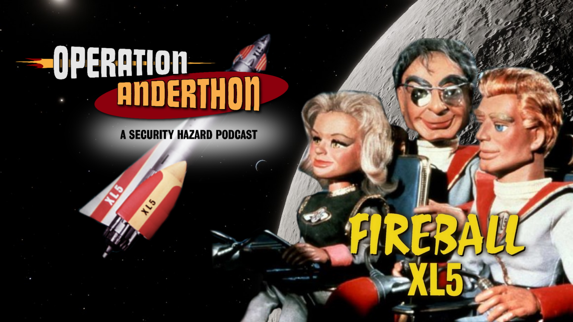 Ep 12 – Fireball XL5 – Security Hazard